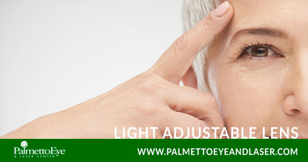 Light Adjustable Lens | Cataract Surgery | Palmetto Eye & Lens